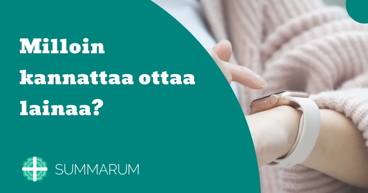 Milloin kannattaa ottaa lainaa? - Kattava opas